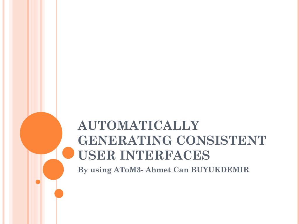 PPT - AUTOMATICALLY GENERATING CONSISTENT USER INTERFACES PowerPoint Presentation - ID:2785379
