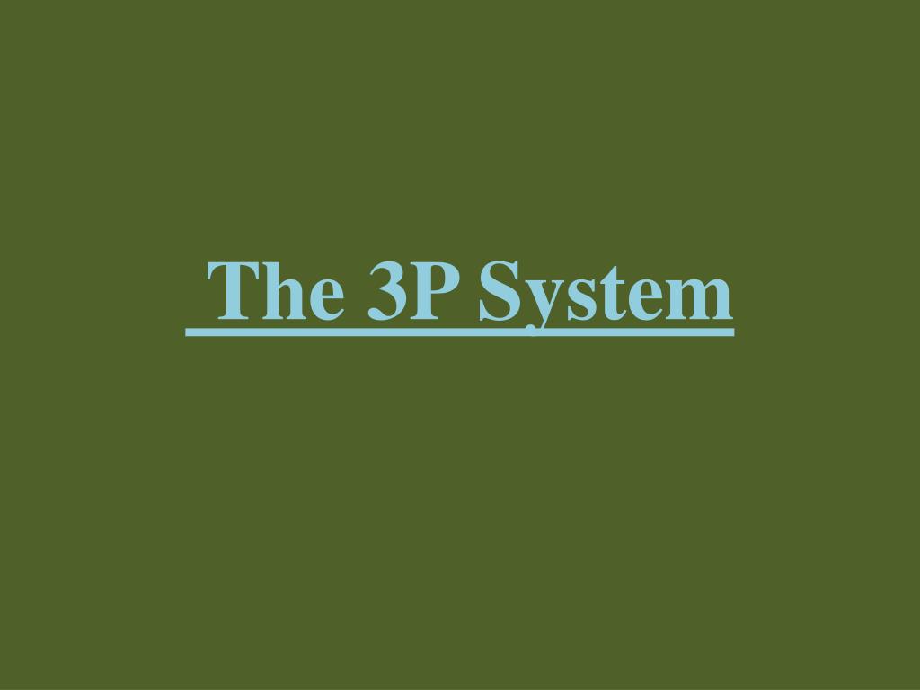 PPT - The 3P System PowerPoint Presentation, free download - ID:2786058