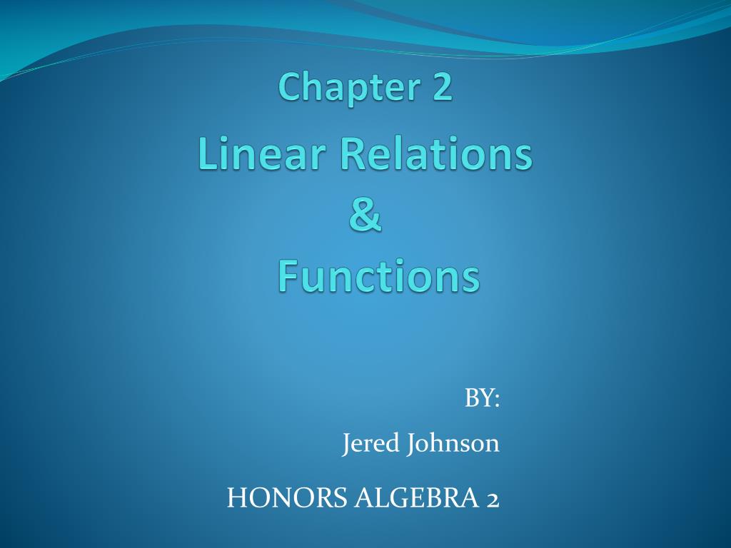PPT - Chapter 2 Linear Relations & Functions PowerPoint Presentation - ID:2786761