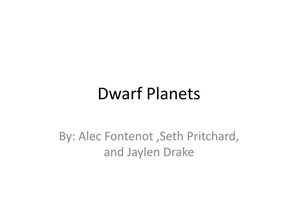 PPT - Dwarf Planets PowerPoint Presentation, free download - ID:2787015