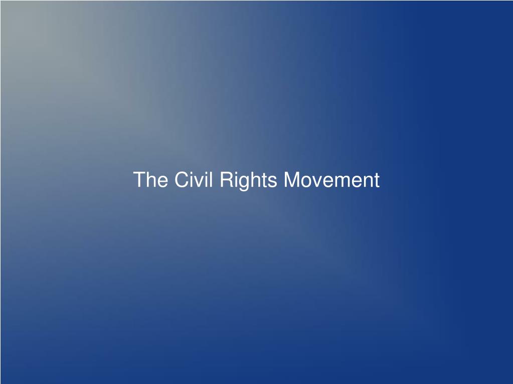 PPT - The Civil Rights Movement PowerPoint Presentation, free download ...