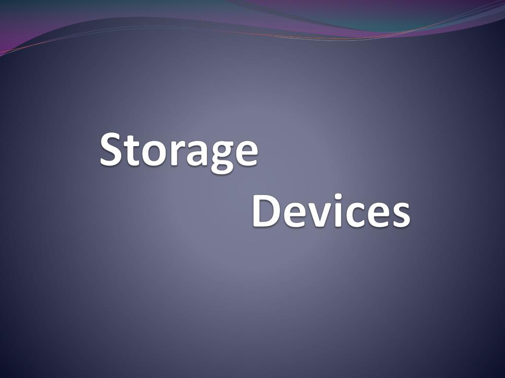 PPT - Storage Devices PowerPoint Presentation, free download - ID:2787883