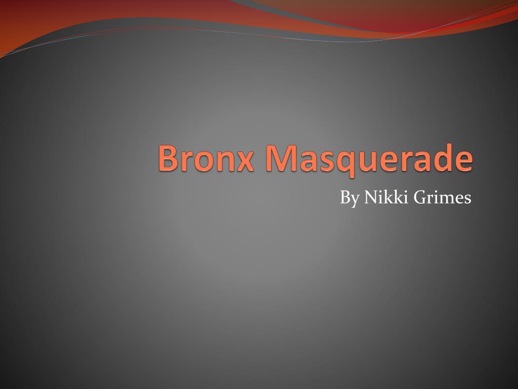 PPT - Bronx Masquerade PowerPoint Presentation, free download - ID:2788362