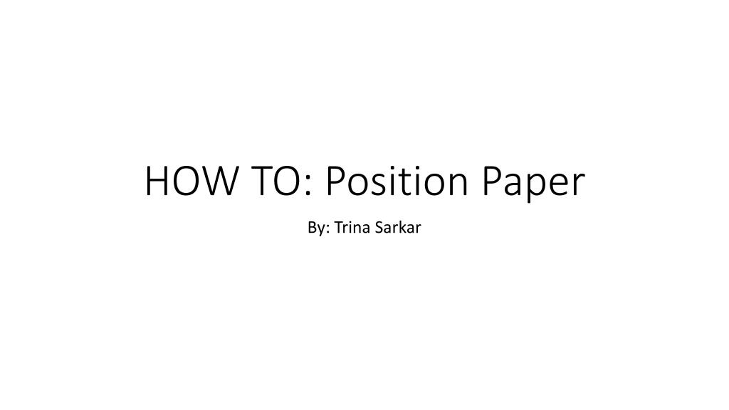 PPT - HOW TO: Position Paper PowerPoint Presentation, free download ...