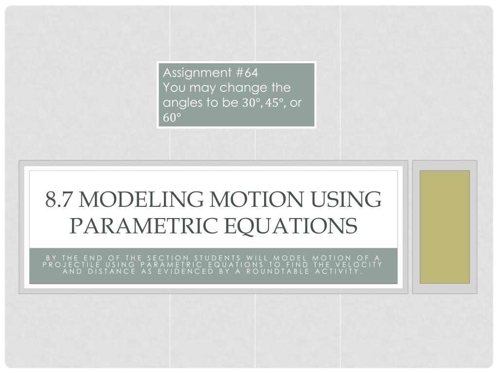 PPT - 8.7 Modeling Motion Using Parametric Equations PowerPoint ...
