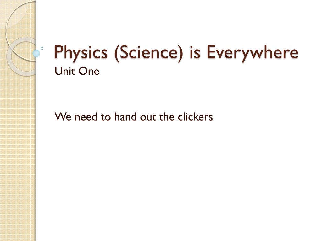 PPT - Physics (Science) is Everywhere PowerPoint Presentation, free ...