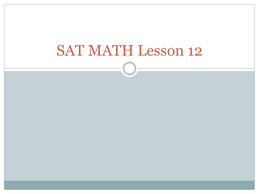 PPT - SAT MATH Lesson 12 PowerPoint Presentation, free download - ID ...