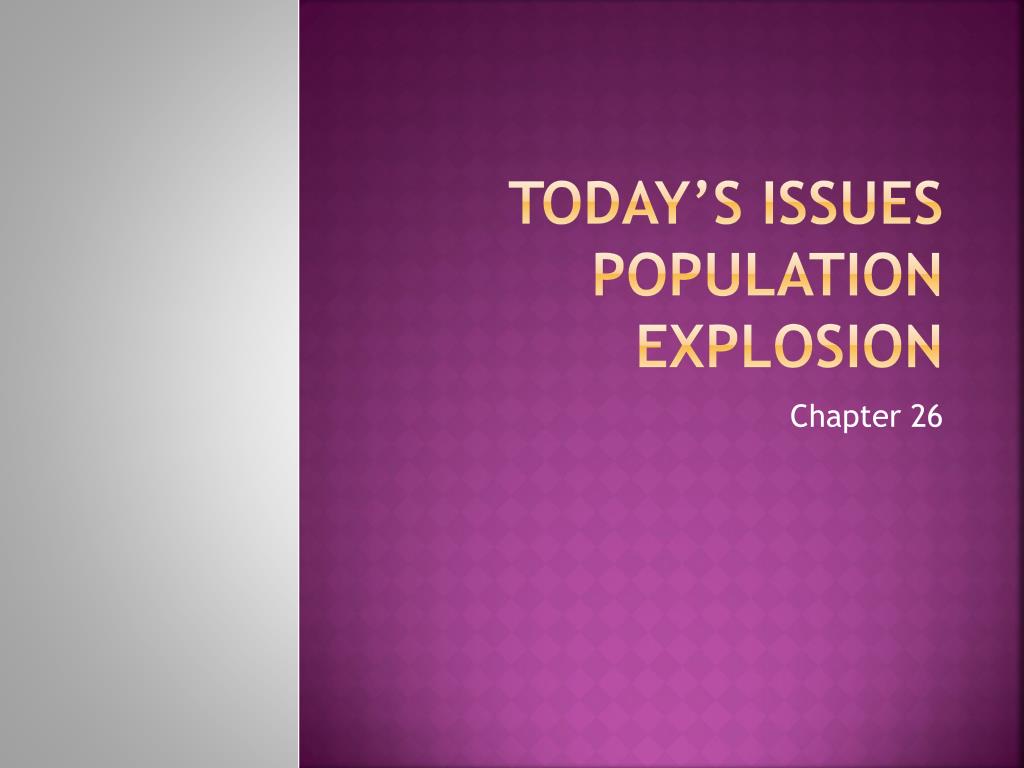 PPT - Today’s Issues Population Explosion PowerPoint Presentation, free ...