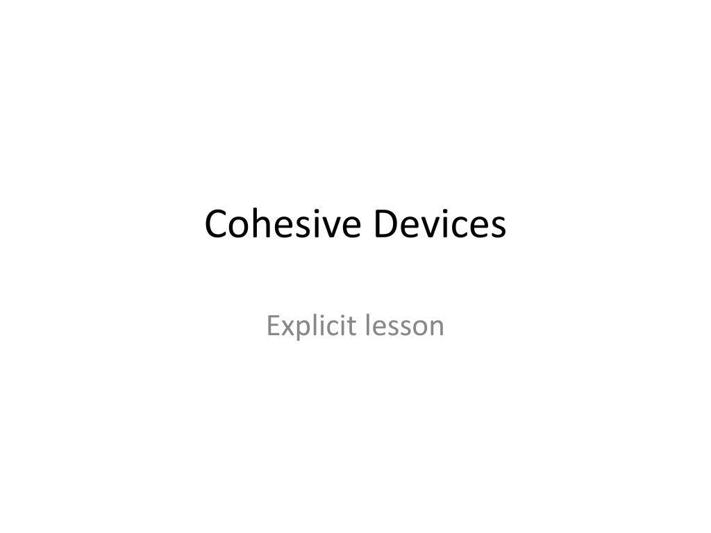 PPT - Cohesive Devices PowerPoint Presentation, free download - ID:2792422