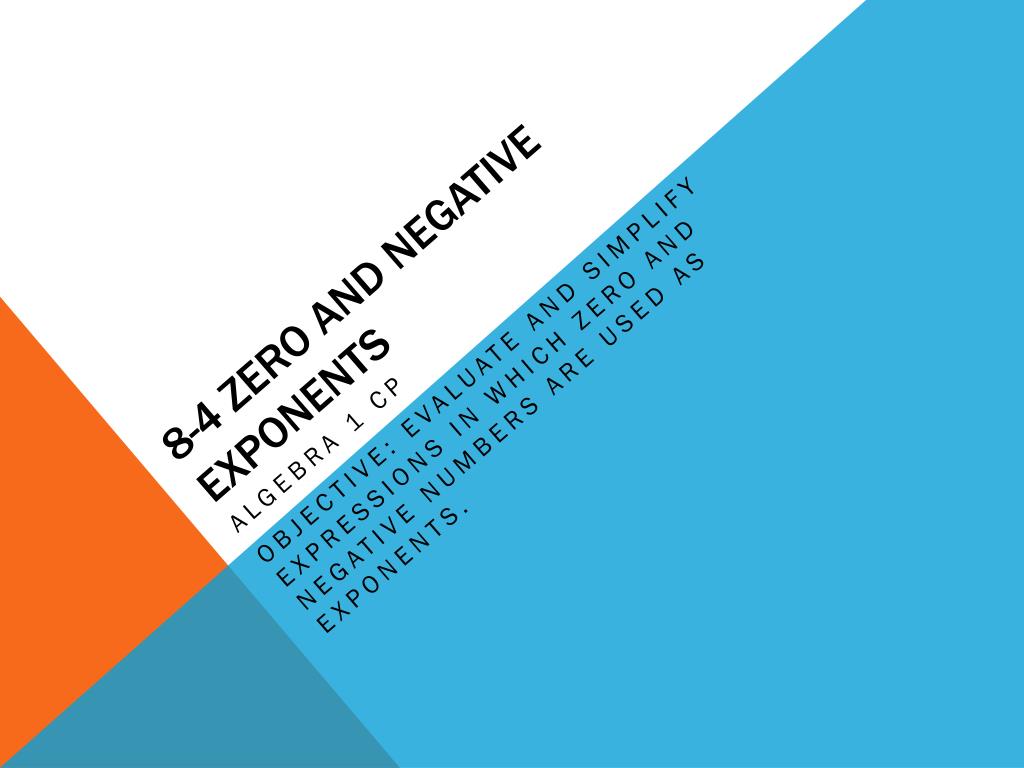 PPT - 8-4 zero and negative exponents PowerPoint Presentation, free ...