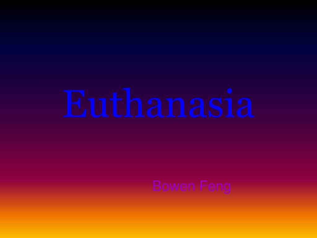PPT - Euthanasia PowerPoint Presentation, free download - ID:2792706