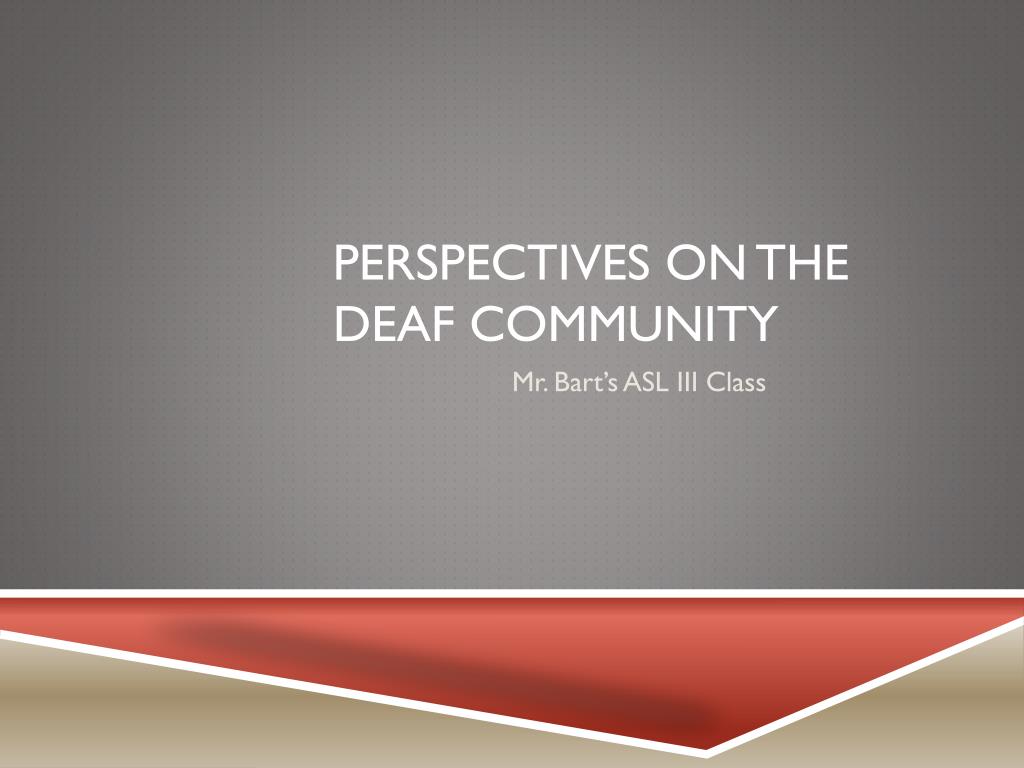 PPT - Perspectives on the DEAF Community PowerPoint Presentation, free ...