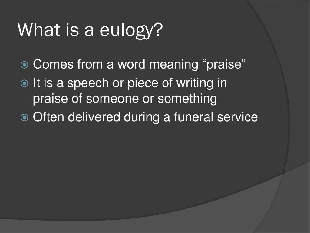 PPT - What is a eulogy? PowerPoint Presentation, free download - ID:2793373