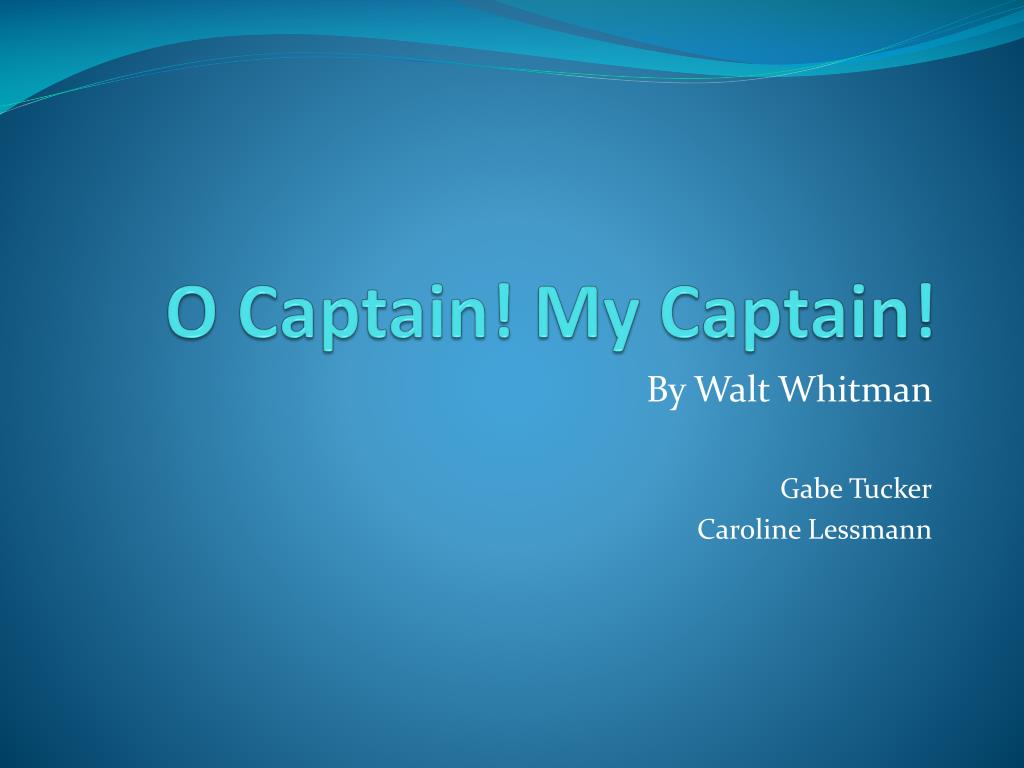 PPT - O Captain! My Captain! PowerPoint Presentation, free download ...