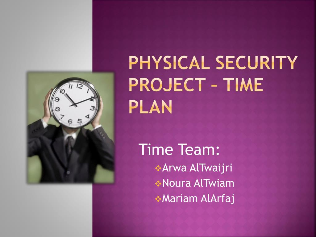 PPT - Physical security project – Time plan PowerPoint Presentation ...