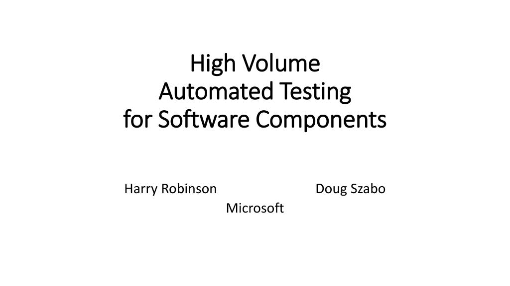 PPT - High Volume Automated Testing for Software Components PowerPoint ...