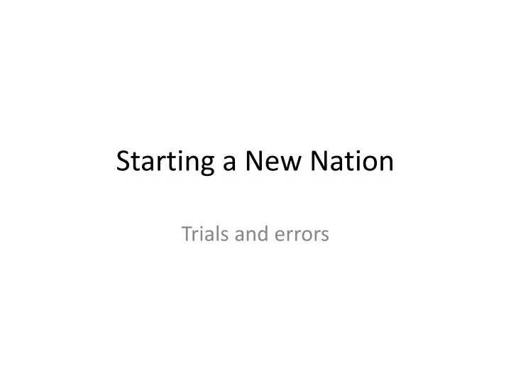PPT - Starting a New Nation PowerPoint Presentation, free download - ID ...