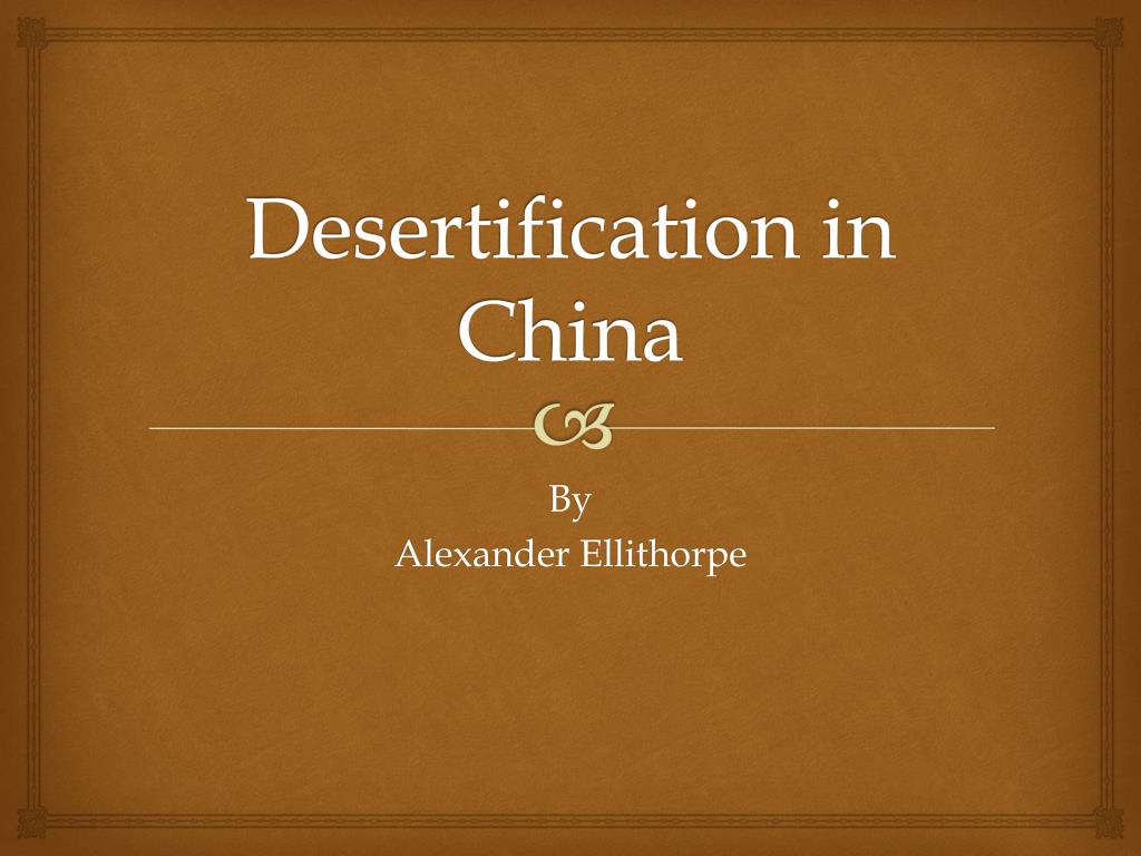 PPT - Desertification in China PowerPoint Presentation, free download ...