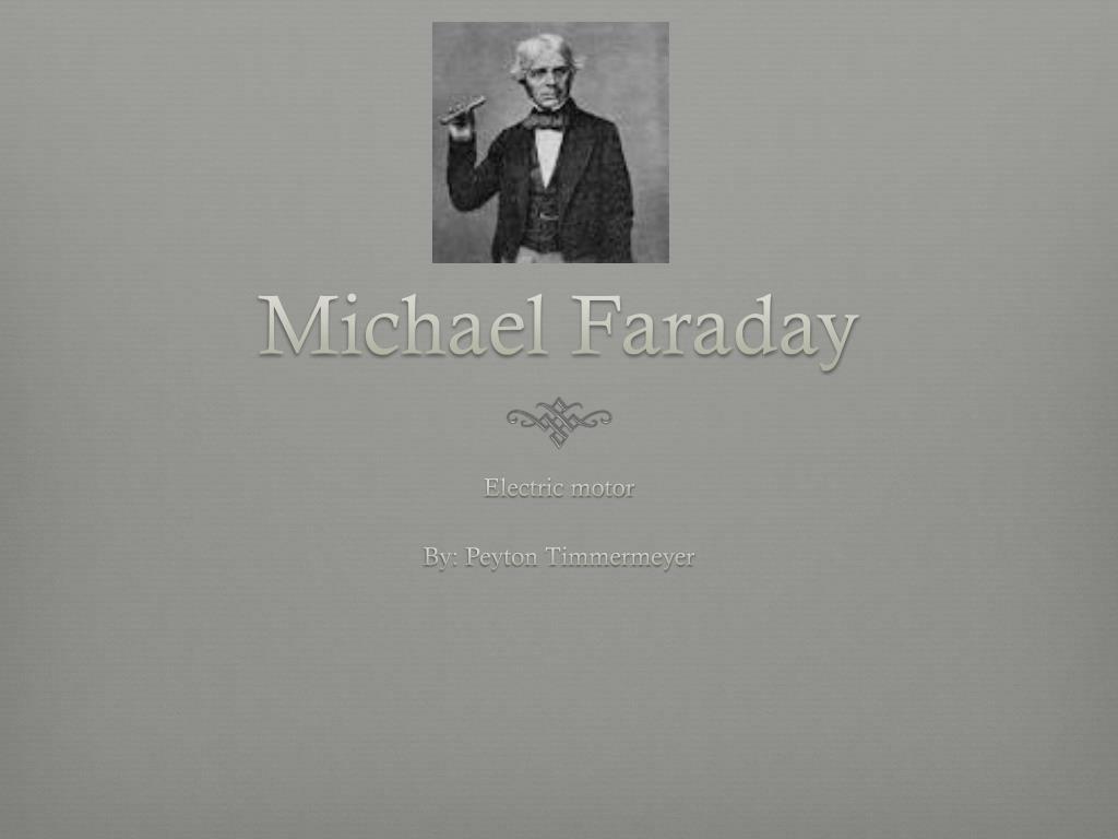 PPT - Michael Faraday PowerPoint Presentation, free download - ID:2796217