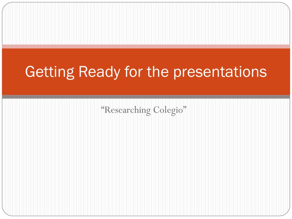 PPT - Getting Ready for the presentations PowerPoint Presentation, free ...