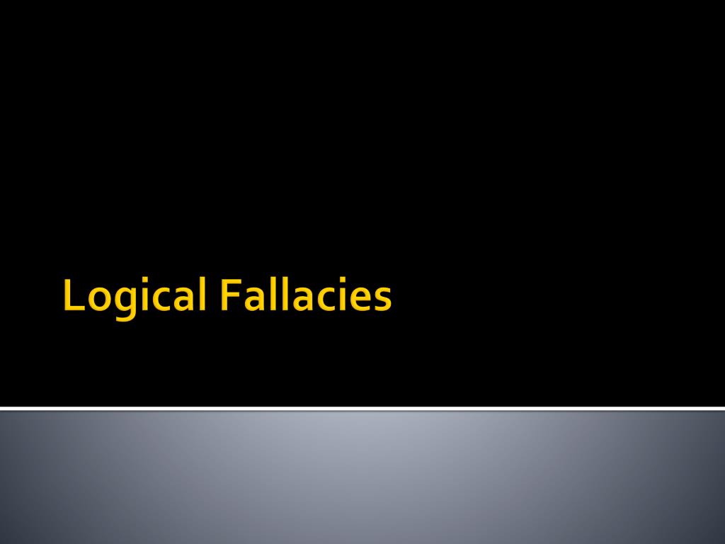 PPT - Common Logical Fallacies Explained PowerPoint Presentation, free ...