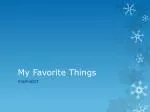 PPT - My Favorite Things PowerPoint Presentation, free download - ID ...