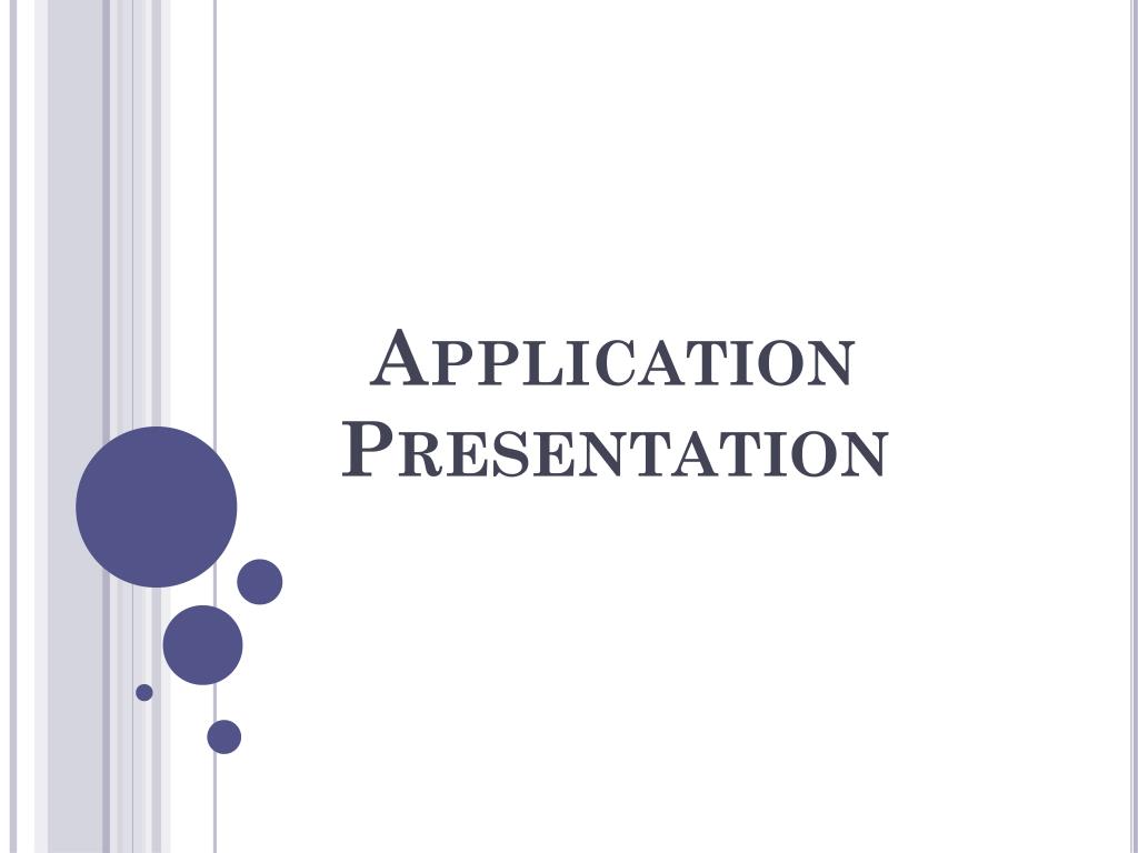 PPT - Application Presentation PowerPoint Presentation, free download ...