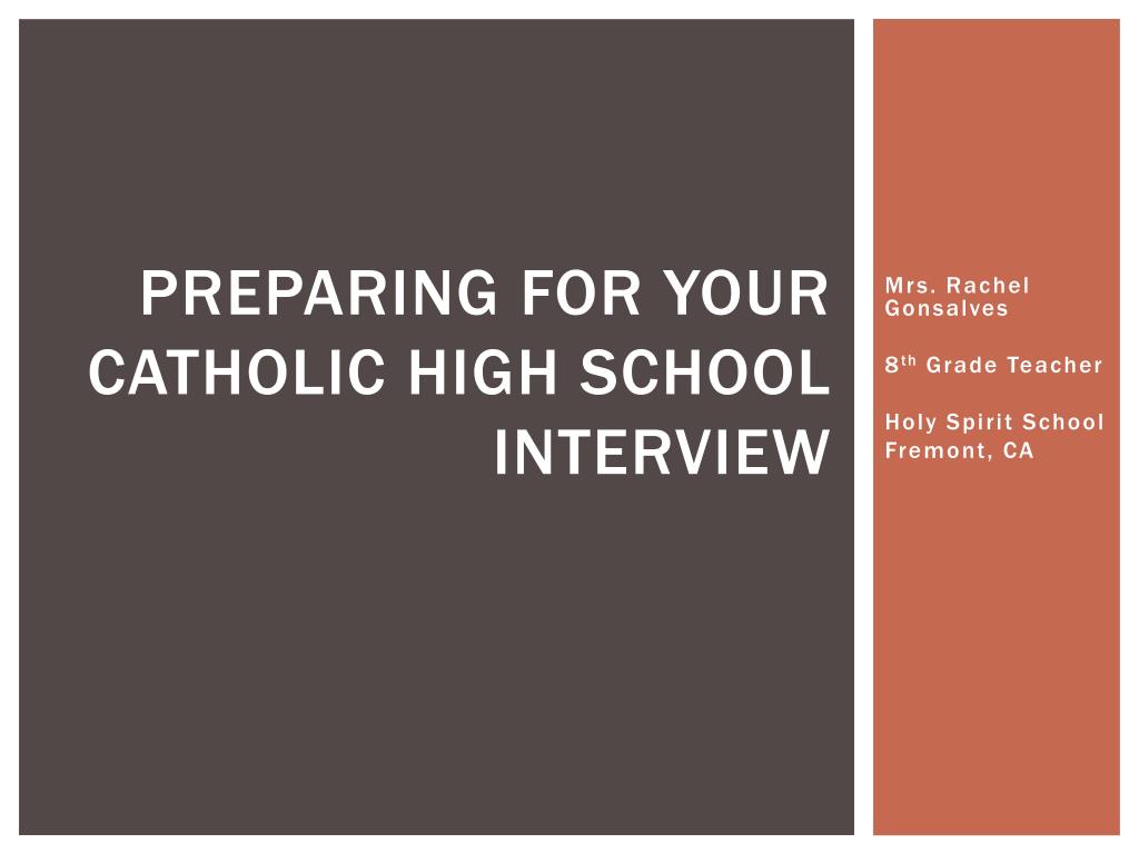 PPT - Preparing for Your Catholic High school interview PowerPoint ...