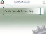PPT - Fetch-Execute cycle PowerPoint Presentation, free download - ID:5054216