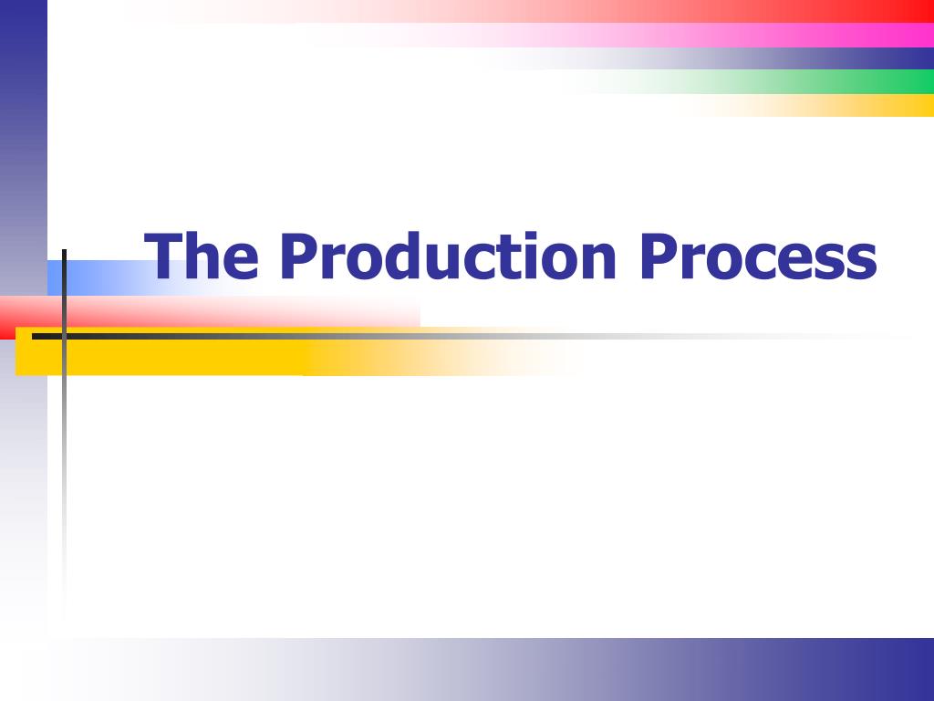 PPT - The Production Process PowerPoint Presentation, free download ...