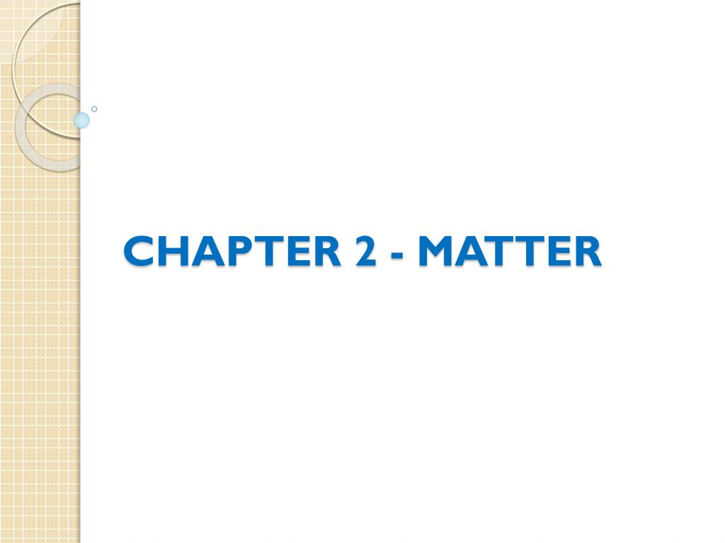 PPT - CHAPTER 2 - MATTER PowerPoint Presentation, free download - ID ...
