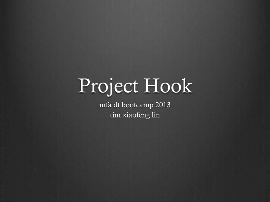 PPT - Project Hook PowerPoint Presentation, free download - ID:2802783