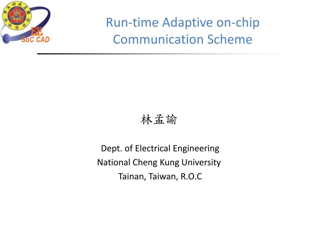 PPT - Adaptive On-Chip Communication Scheme for Run-Time Efficiency ...