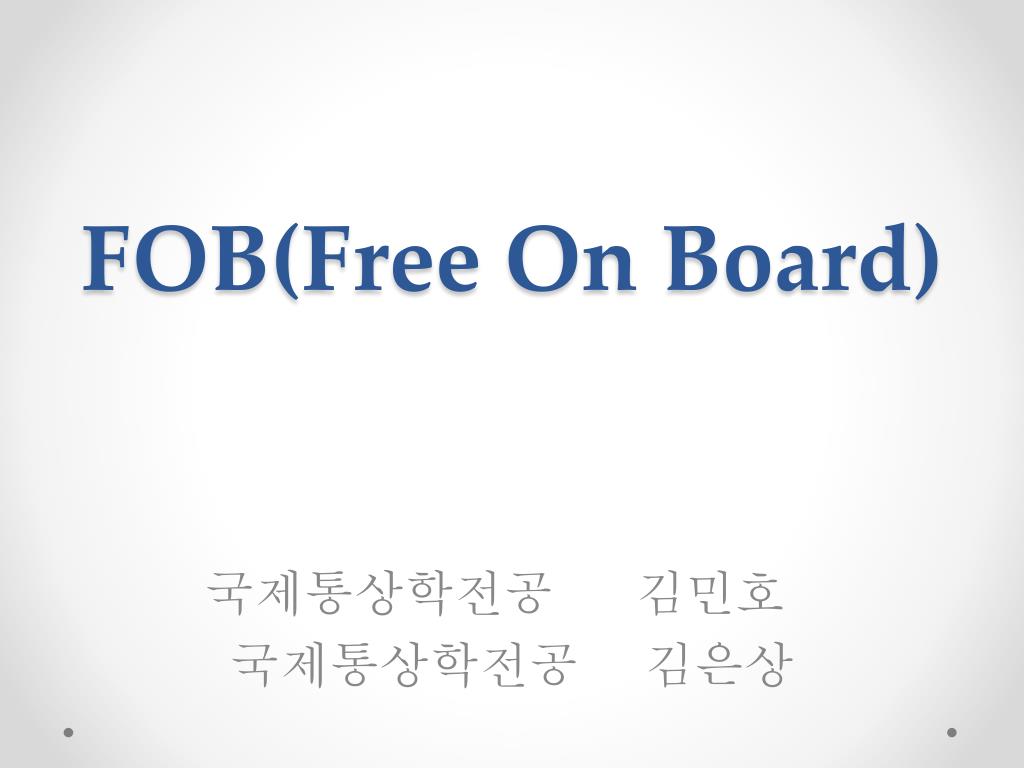 PPT - FOB(Free On Board) PowerPoint Presentation, free download - ID ...