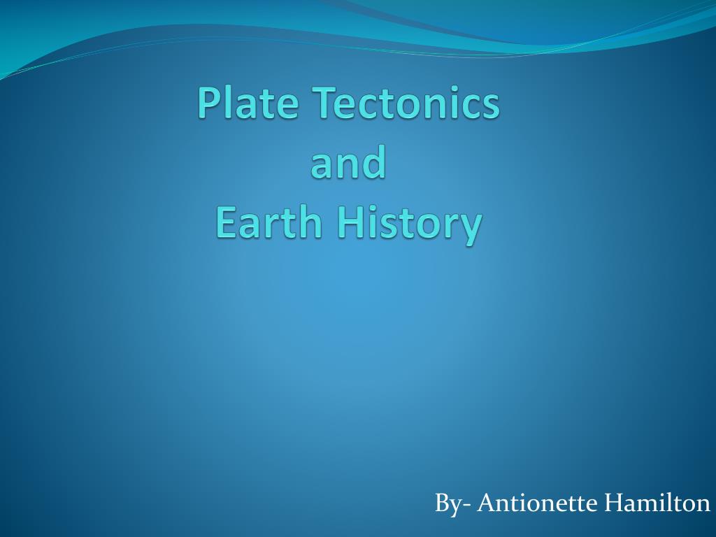 PPT - Understanding Volcanoes: Plate Tectonics and Earth's History ...