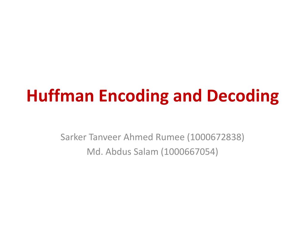 PPT - Huffman Encoding and Decoding PowerPoint Presentation, free download - ID:2804760