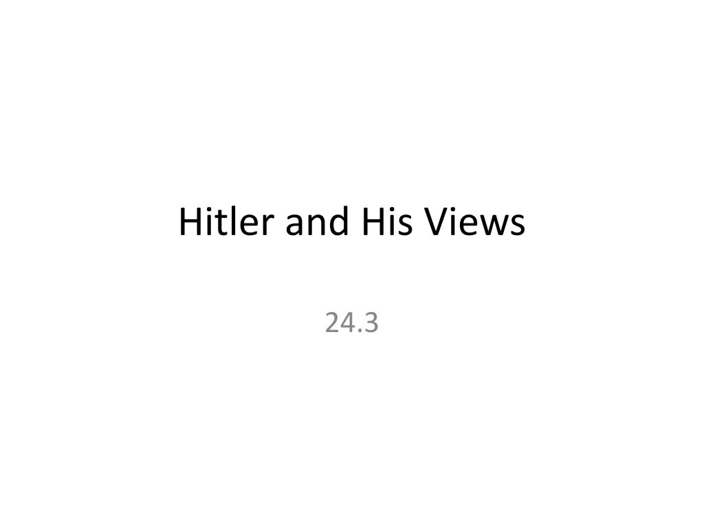 PPT - Hitler and His Views PowerPoint Presentation, free download - ID ...