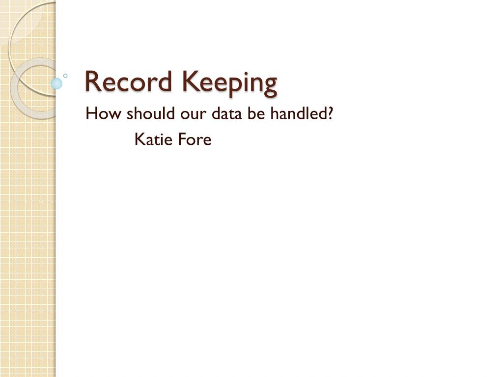 PPT - Record Keeping PowerPoint Presentation, free download - ID:2805219