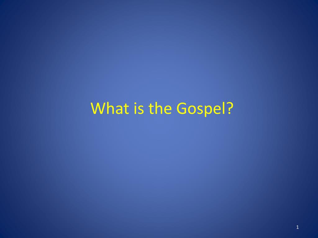 PPT - What is the Gospel? PowerPoint Presentation, free download - ID ...