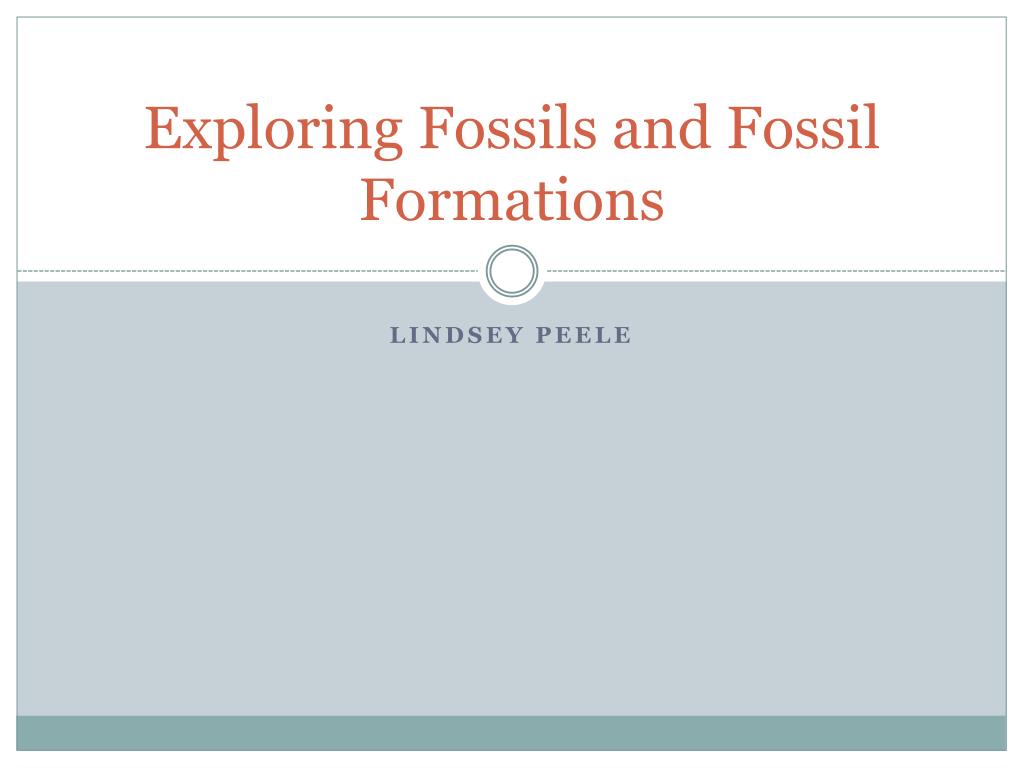 PPT - Exploring Fossils and Fossil Formations PowerPoint Presentation ...