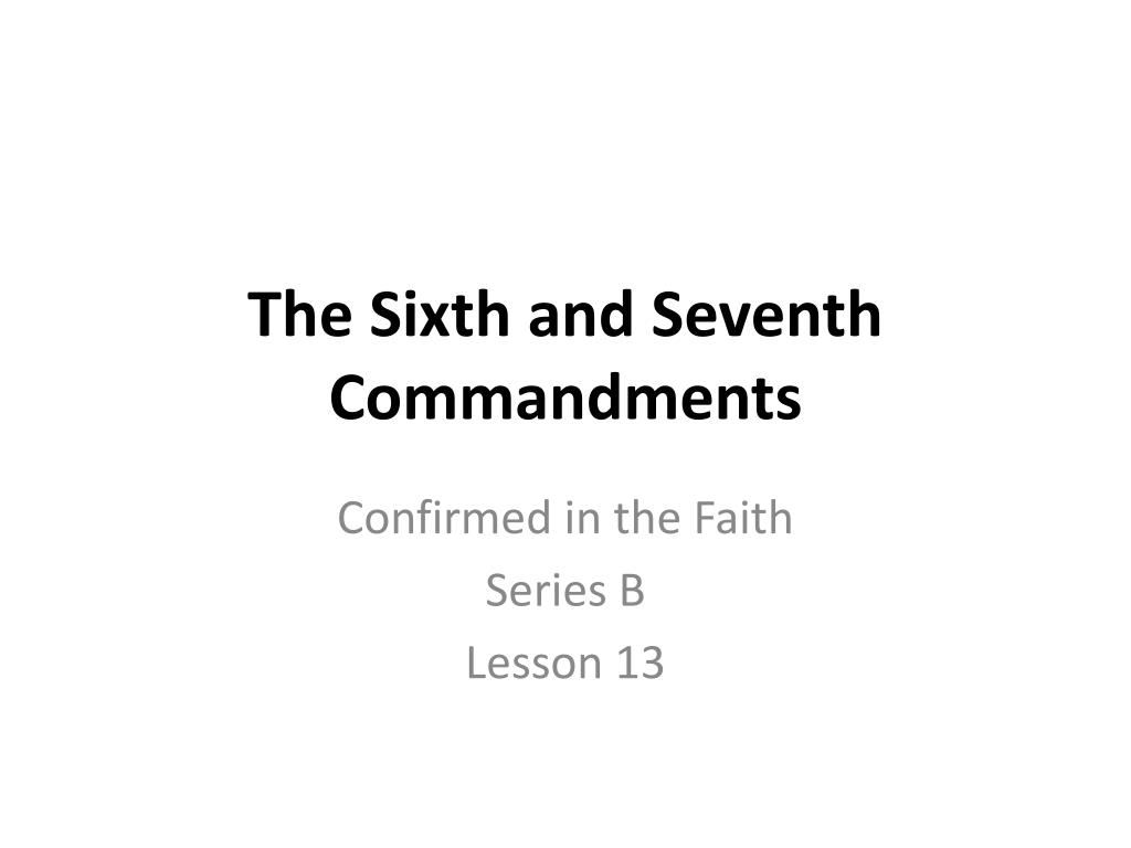 PPT - The Sixth and Seventh Commandments PowerPoint Presentation, free ...