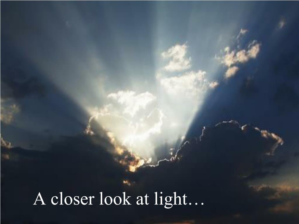 PPT - A closer look at light… PowerPoint Presentation, free download ...