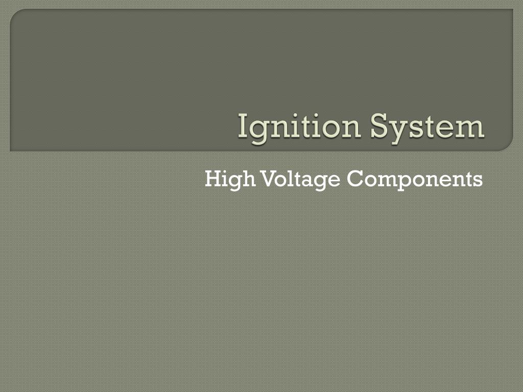 PPT - Ignition System PowerPoint Presentation, free download - ID:2807181