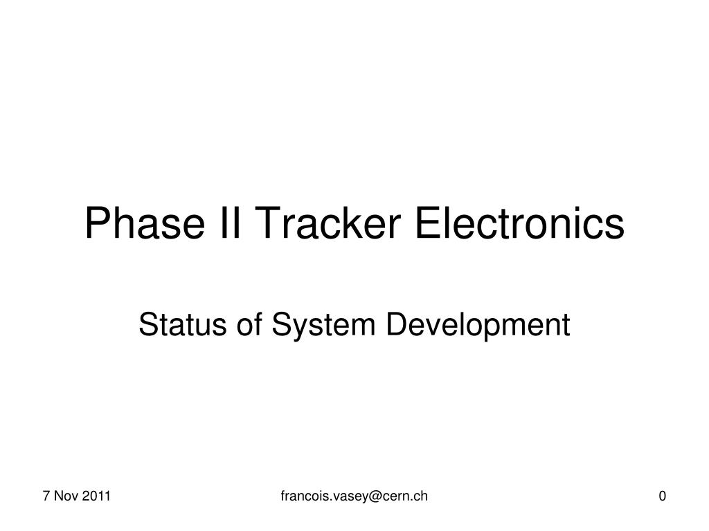 PPT - Phase II Tracker Electronics PowerPoint Presentation, free ...