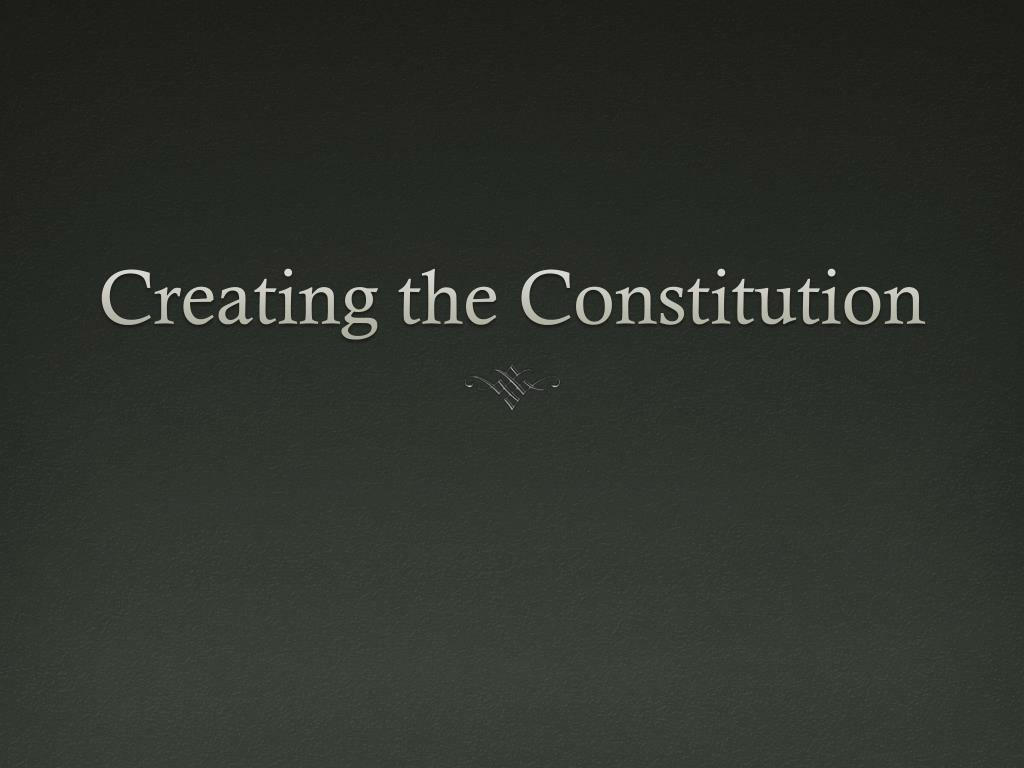 PPT - Forging the Constitution: Constitutional Convention of 1787 ...