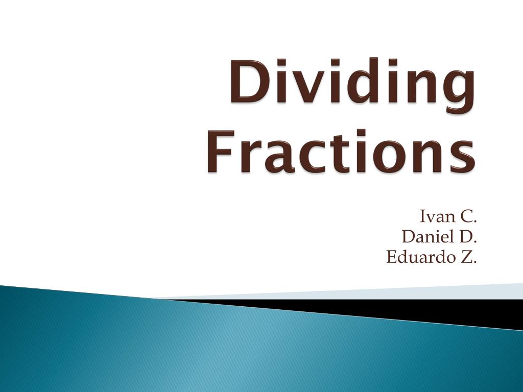 PPT - Dividing Fractions PowerPoint Presentation, free download - ID ...