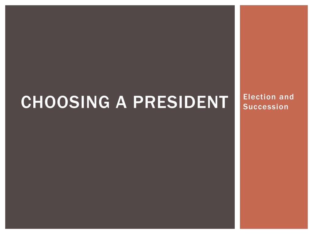 PPT - Choosing a President PowerPoint Presentation, free download - ID ...