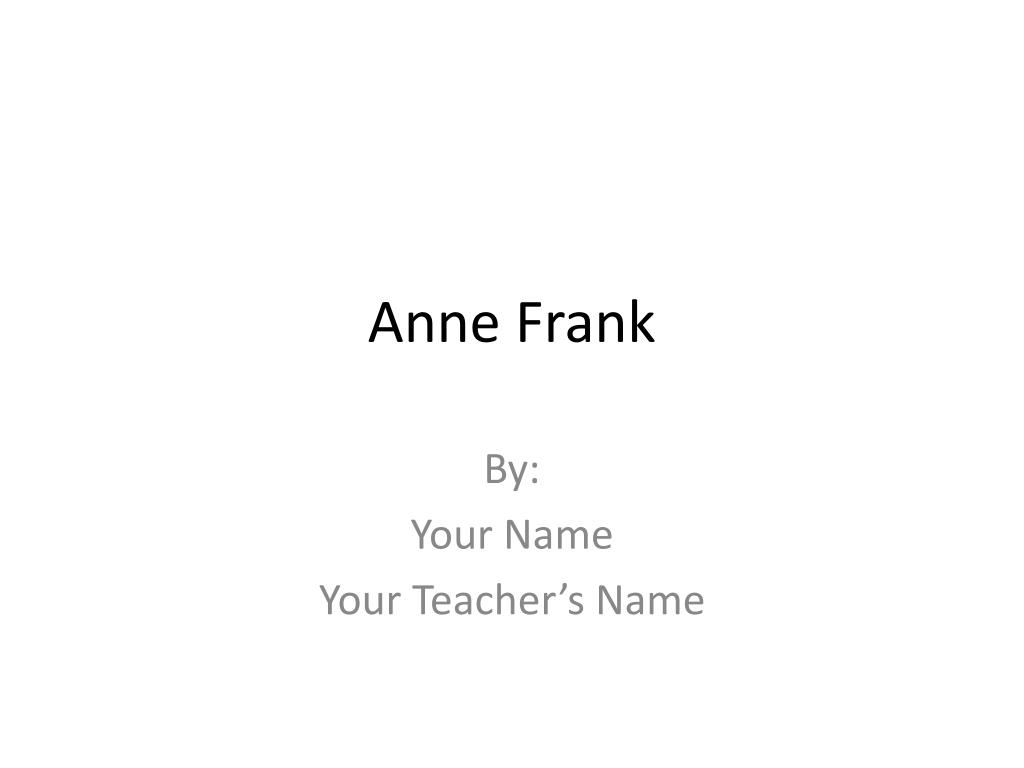 PPT - Anne Frank PowerPoint Presentation, free download - ID:2807944