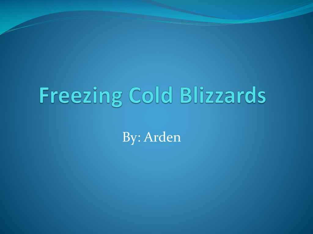 PPT - Freezing Cold Blizzards PowerPoint Presentation, free download ...