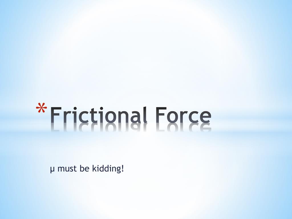 PPT - Frictional Force PowerPoint Presentation, free download - ID:2808495
